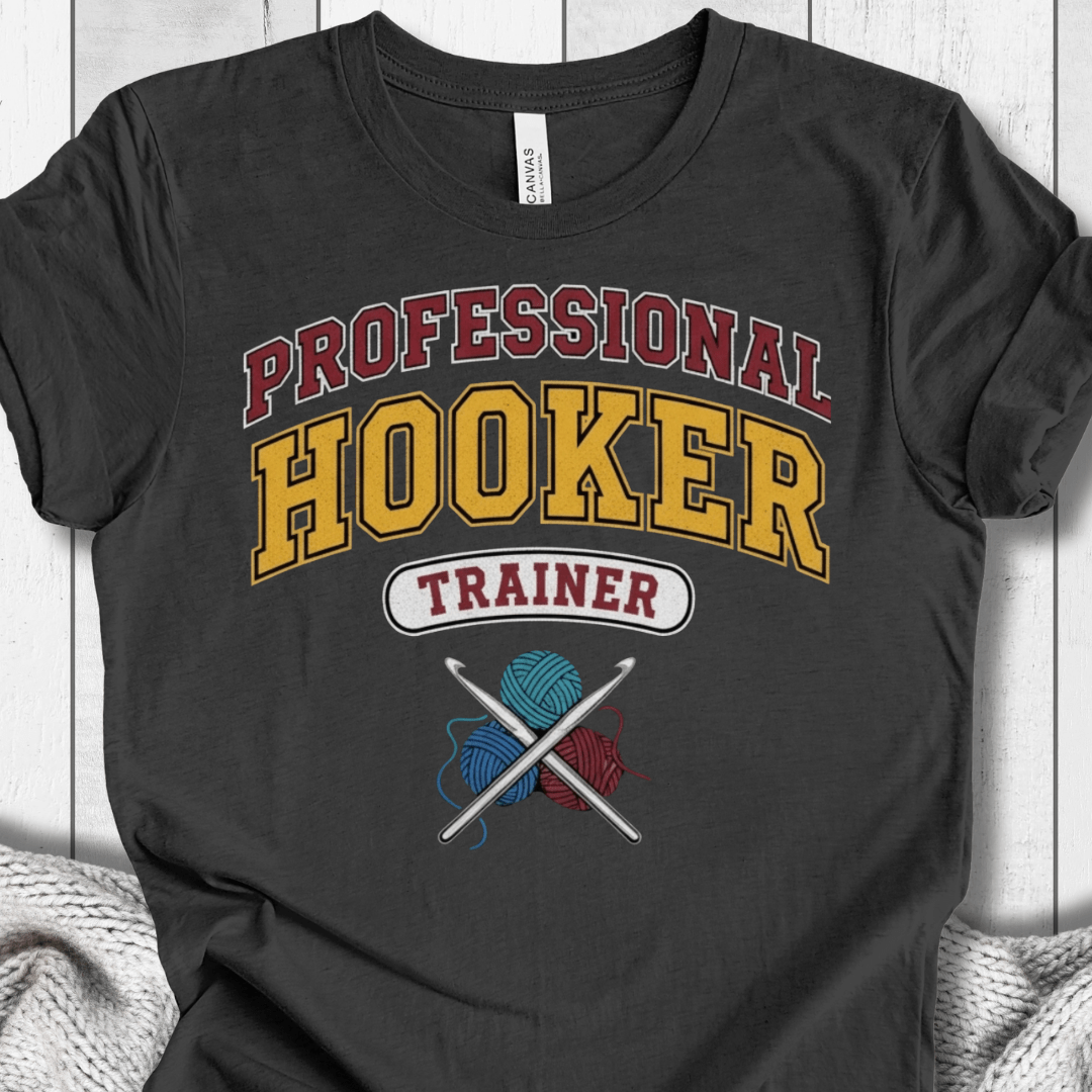 Professional Hooker T-Shirt – Rhapsodye Yarns