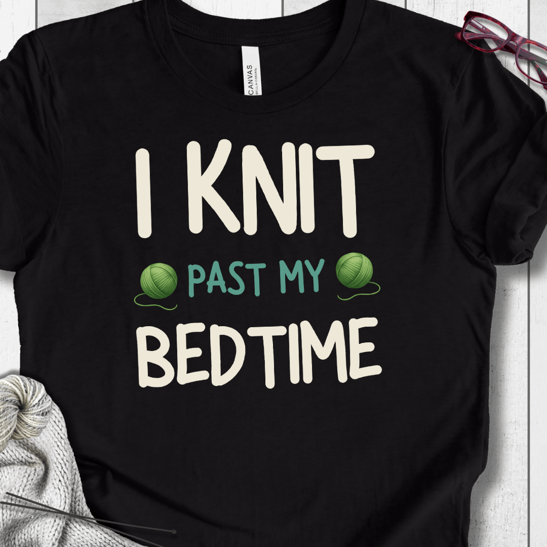 I Knit Past My Bedtime T-Shirt – Rhapsodye Yarns