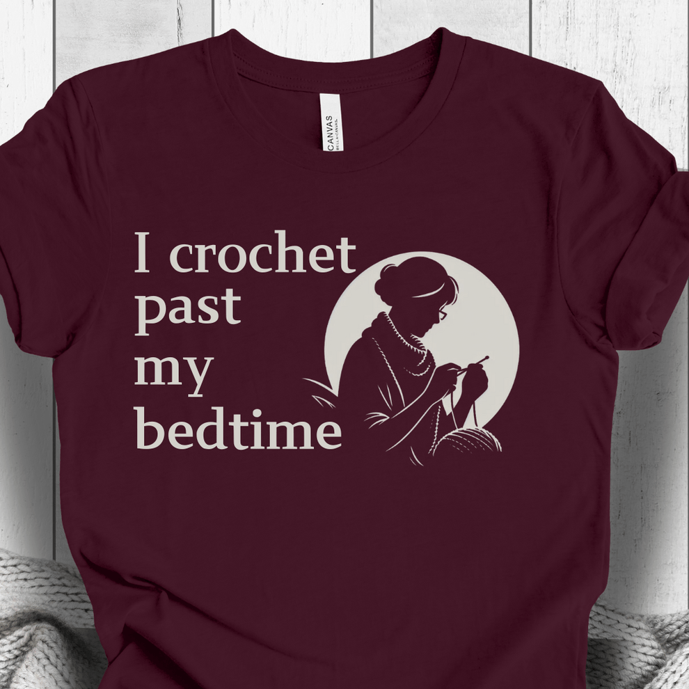 I Crochet Past My Bedtime T-Shirt – Funny Night Owl Crochet Tee ...